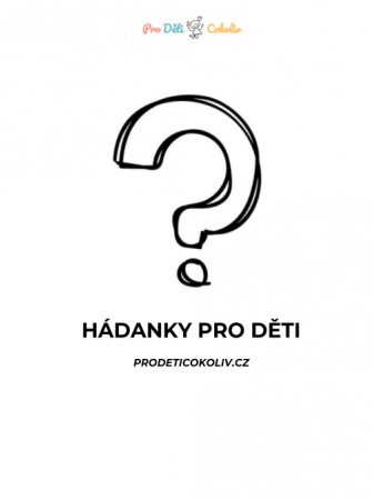 Hádanky pro děti ONLINE s odpověďmi - podle věku - ProDětiCokoliv.cz